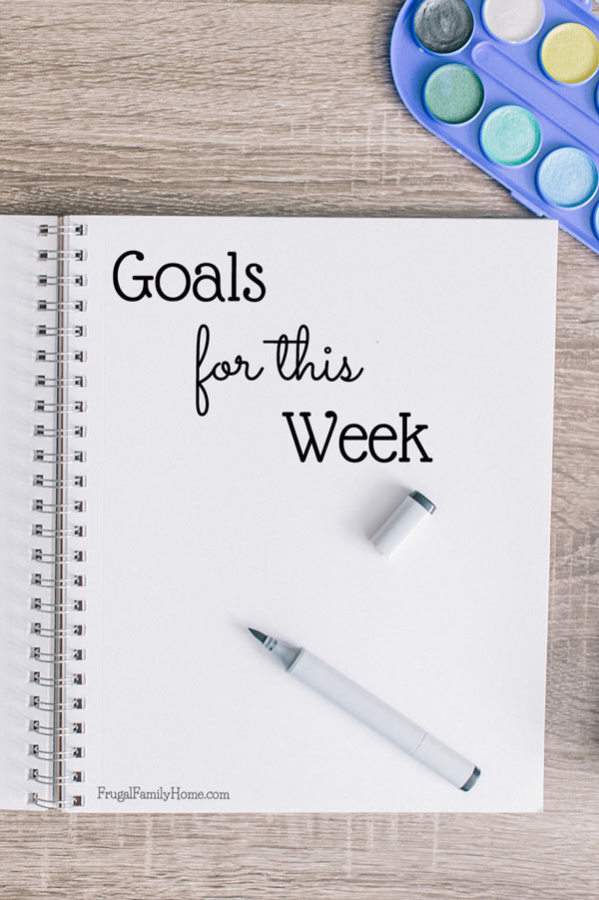 Goals for this Week, April 12th | Frugal Family Home