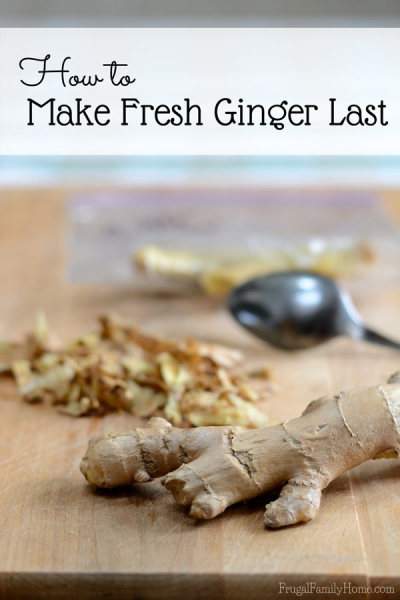 How to Make Fresh Ginger Last Longer | Frugal Family Home