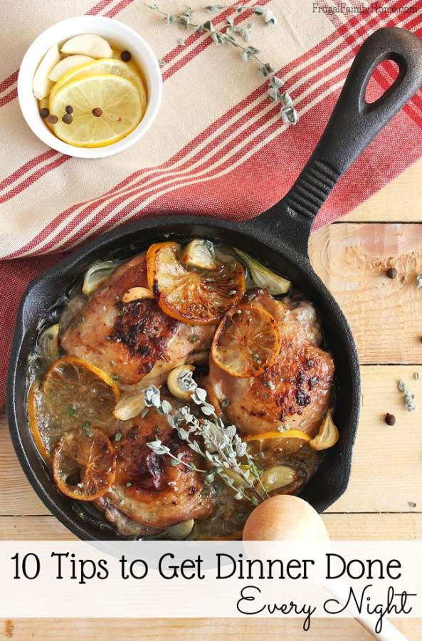 How to Cook Dinner Every Night for Your Family, 10 Tips to Get it Done ...