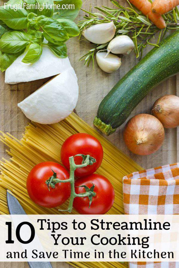 How to Streamline Your Cooking in 10 Easy Steps | Frugal Family Home