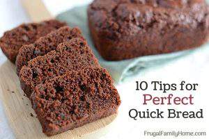 10 Tips for Perfect Quick Bread | Frugal Family Home