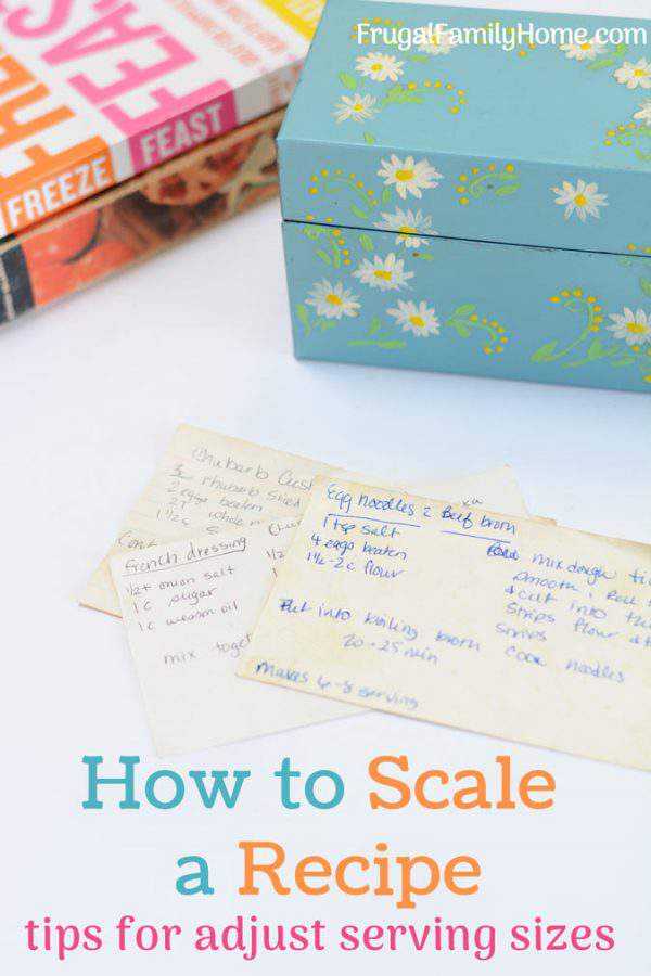 How to Scale a Recipe to Adjust for Different Portions | Frugal Family Home