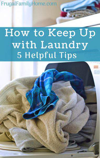 How to Keep Up with Laundry, 5 Tips that Can Help | Frugal Family Home
